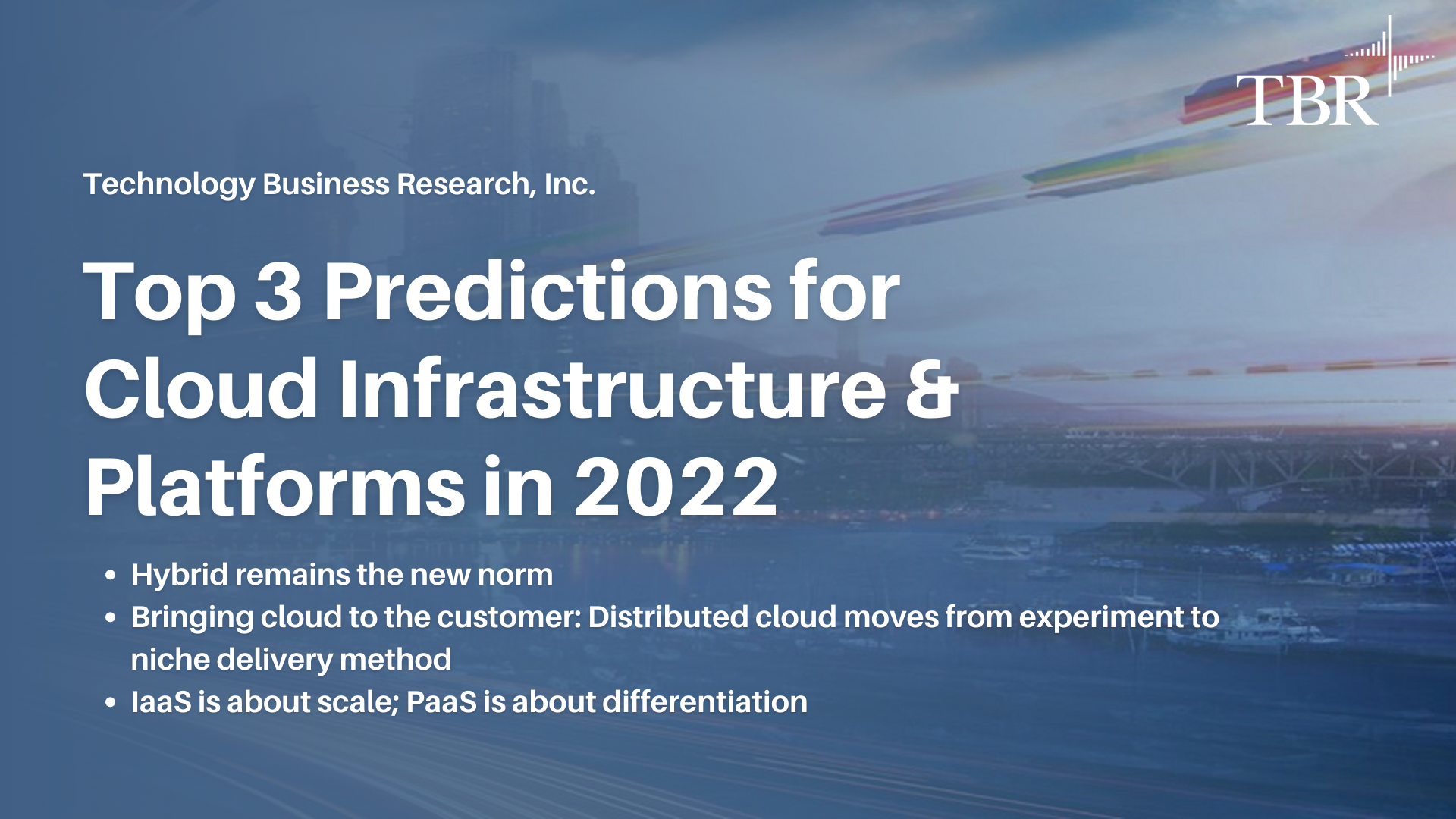 Top 3 Predictions for Cloud Infrastructure & Platforms in 2022 - TBR