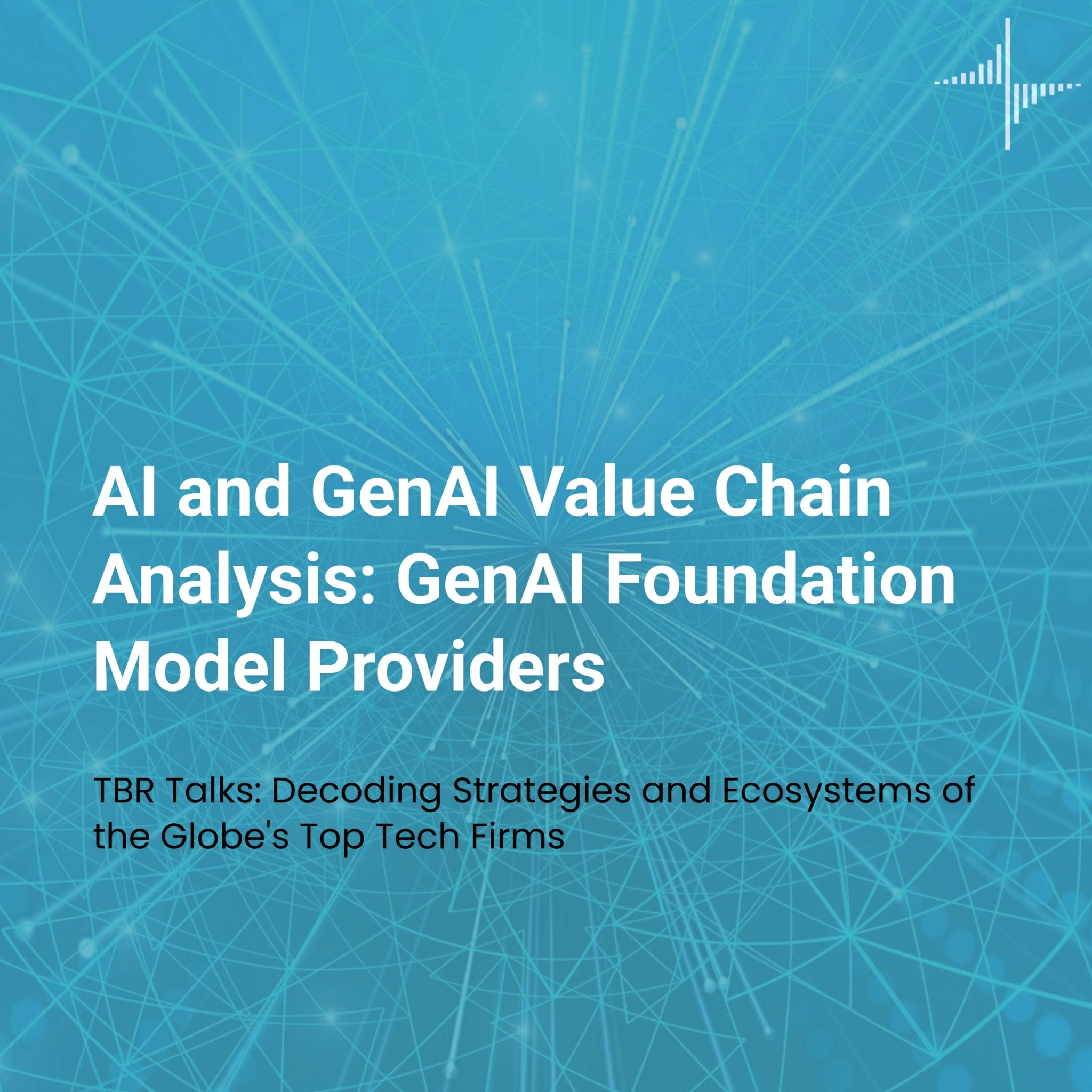 AI and GenAI Value Chain Analysis: GenAI Foundation Model Providers - TBR
