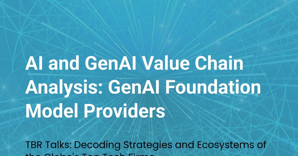 AI and GenAI Value Chain Analysis: GenAI Foundation Model Providers - TBR