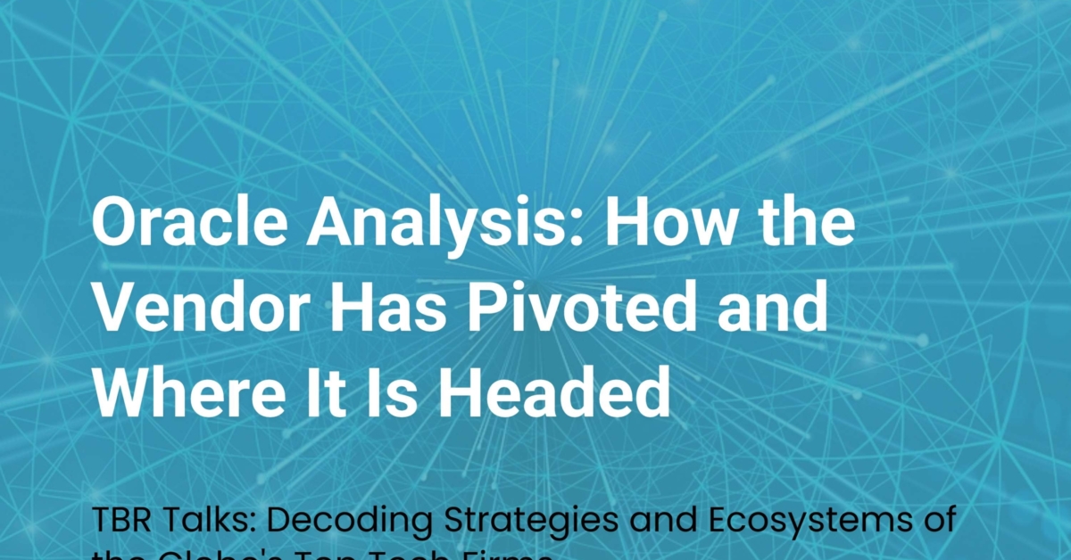 Oracle Analysis: How the Vendor Has Pivoted and Where It Is Headed - TBR